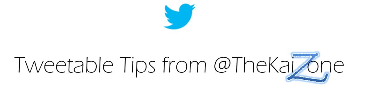 Tweetable Tips Archives - The KaiZone